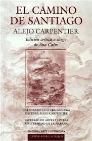 El camino de Santiago, de Alejo Carpentier – La vida infinita (Libros y ...