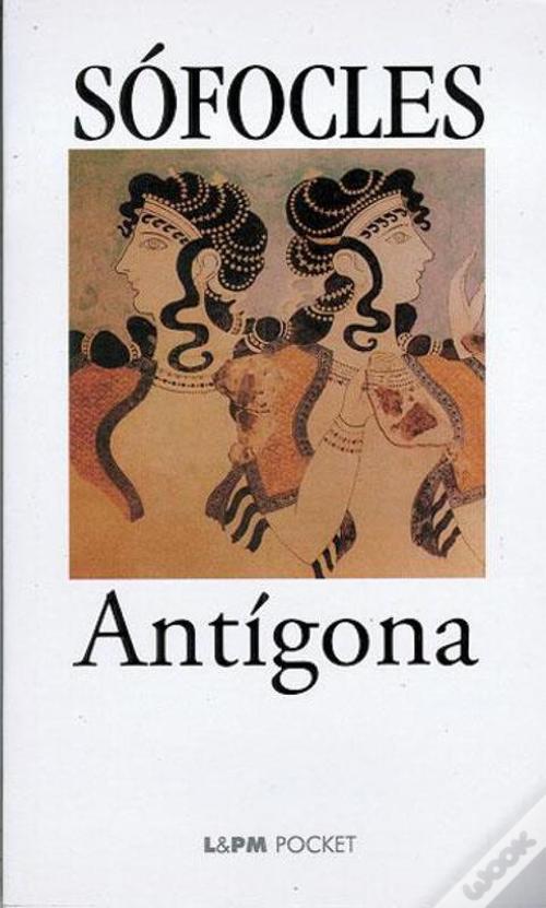 Antígona, de Sófocles – La vida infinita (Libros y Lecturas)